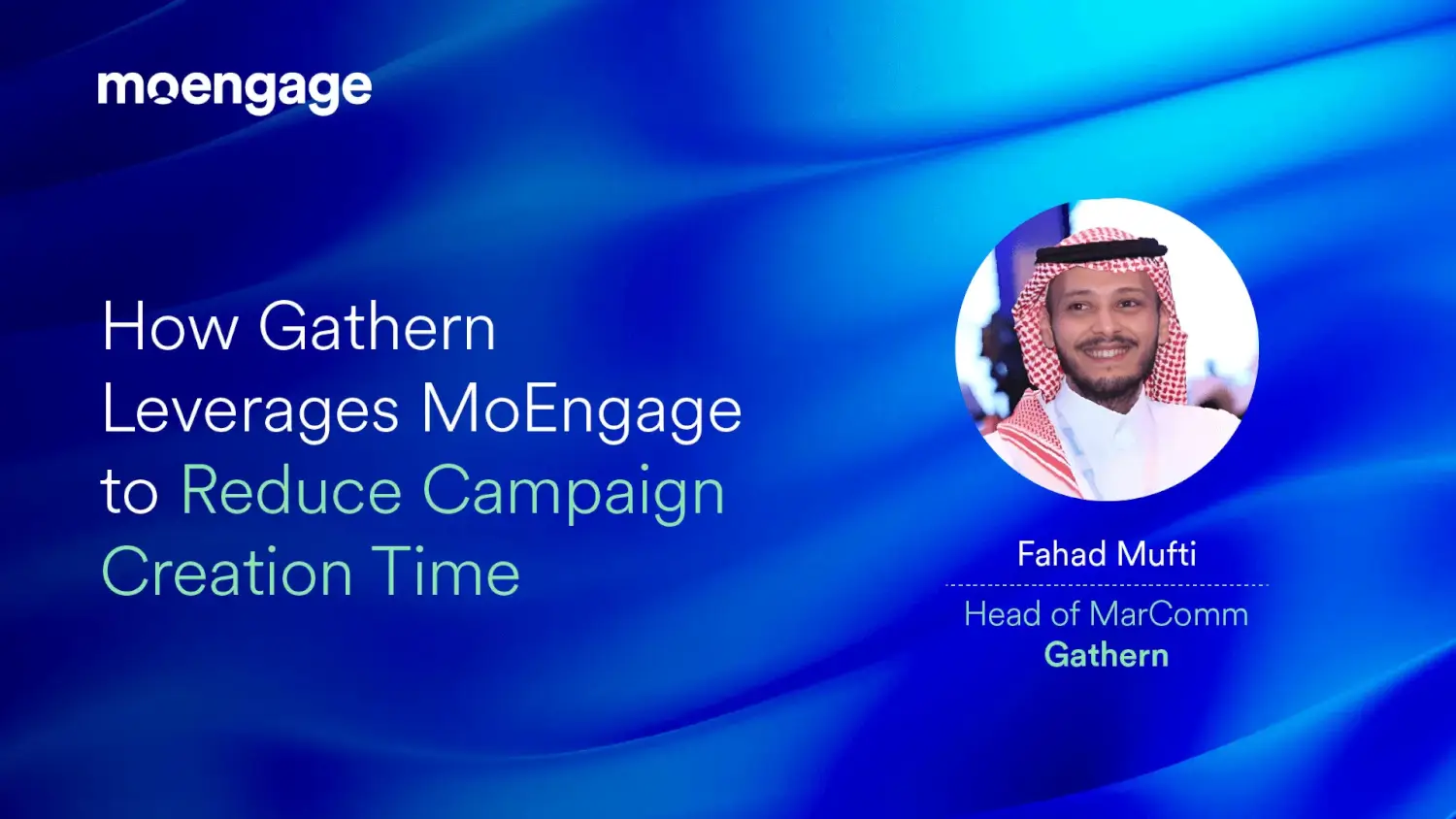 How Gathern Leverages MoEngage to Reduce Campaign Creation Time | MoEngage
