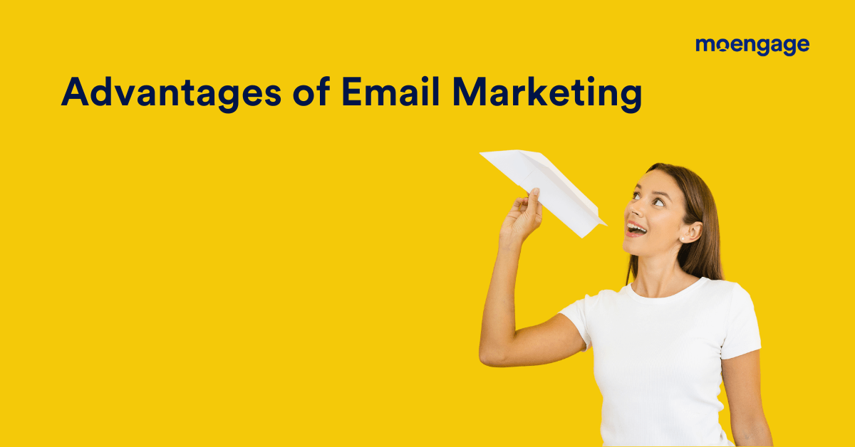 Email Marketing Advantages and Disadvantages | MoEngage
