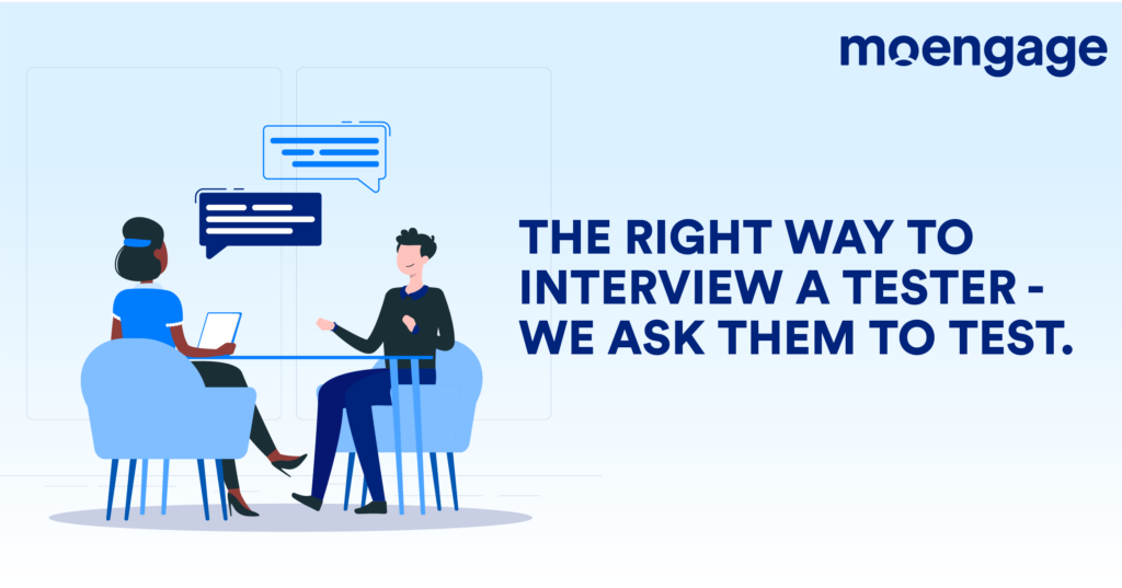 How Do We Interview Testers at MoEngage? | MoEngage