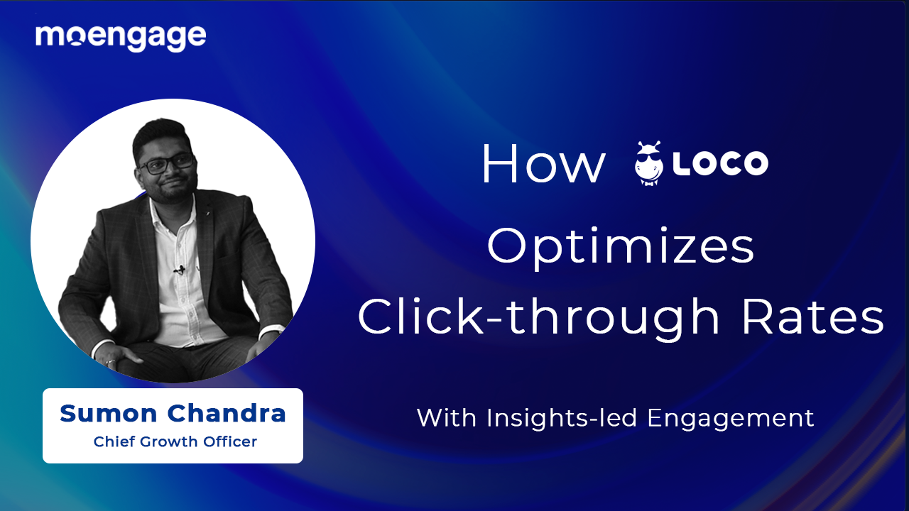 Learn Why Loco Chose MoEngage as Their Customer Engagement Platform ...