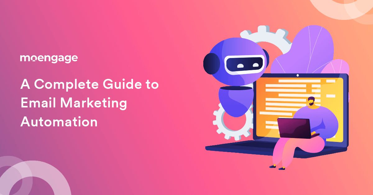 A Complete Guide To Email Marketing Automation In 2021