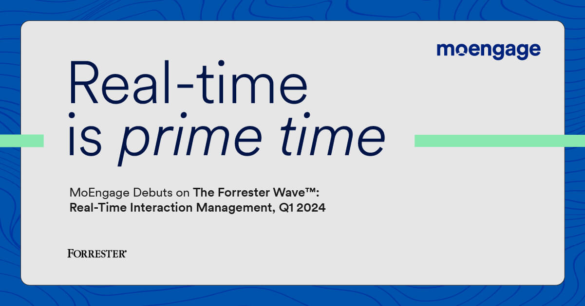 Forrester Wave Real Time Interaction Management Q1 2024 | MoEngage Forrester Wave Real Time Interaction Management Q1 2024 | MoEngage