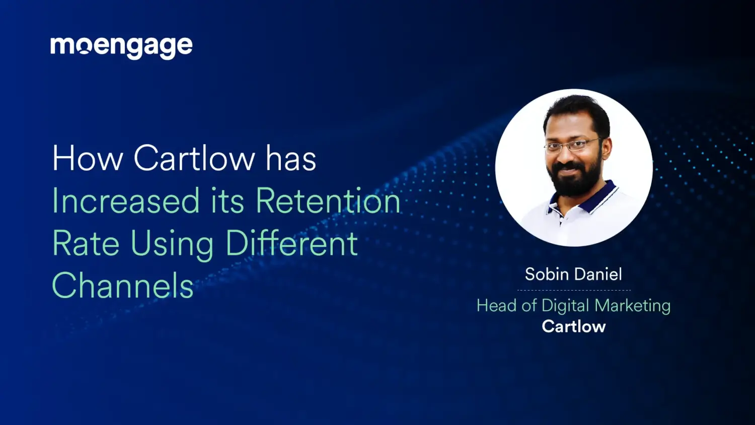 How Cartlow Leverages MoEngage to Increase its Retention Rate