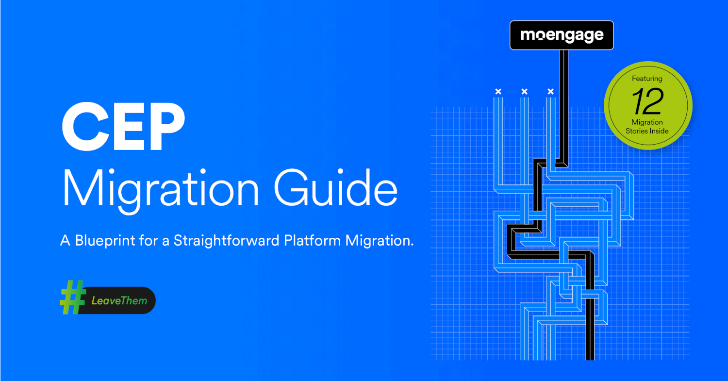 Customer Engagement Platform Migration Guide: 12 Proven Success Stories | MoEngage