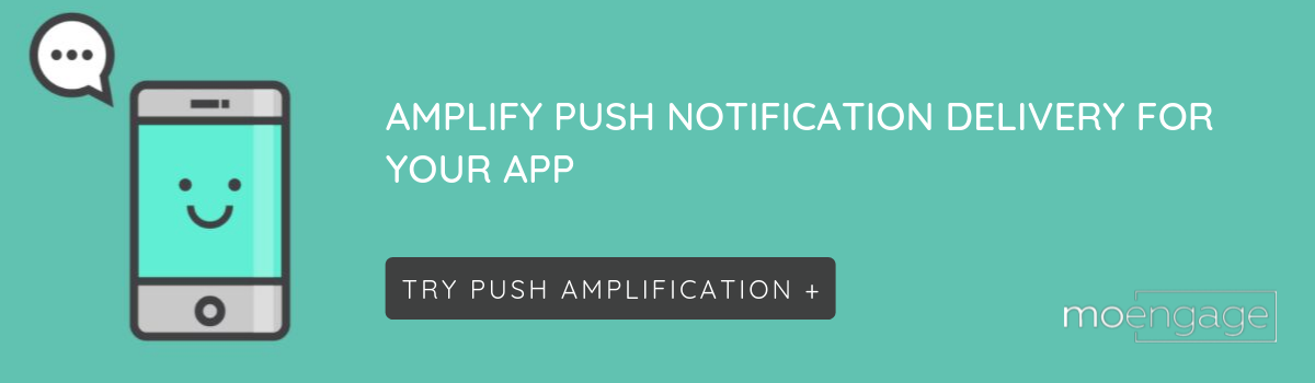 Product Announcement: Boost Push Notification Delivery with MoEngage Push Amplification
