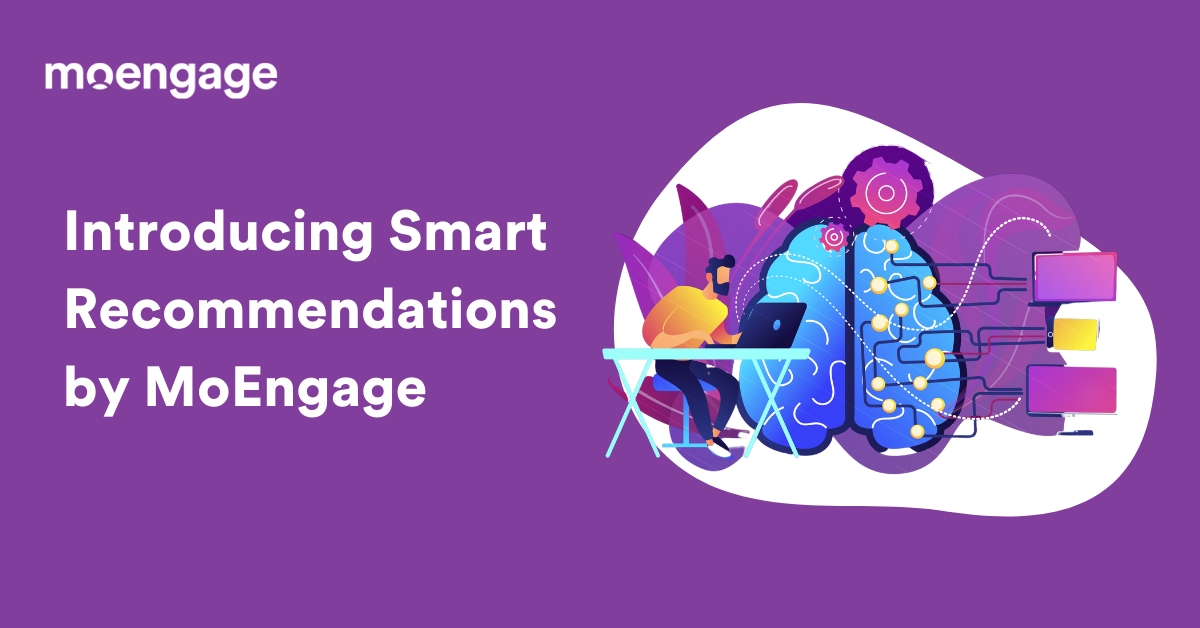 Create Delightful Moments With Smart Recommendations | MoEngage
